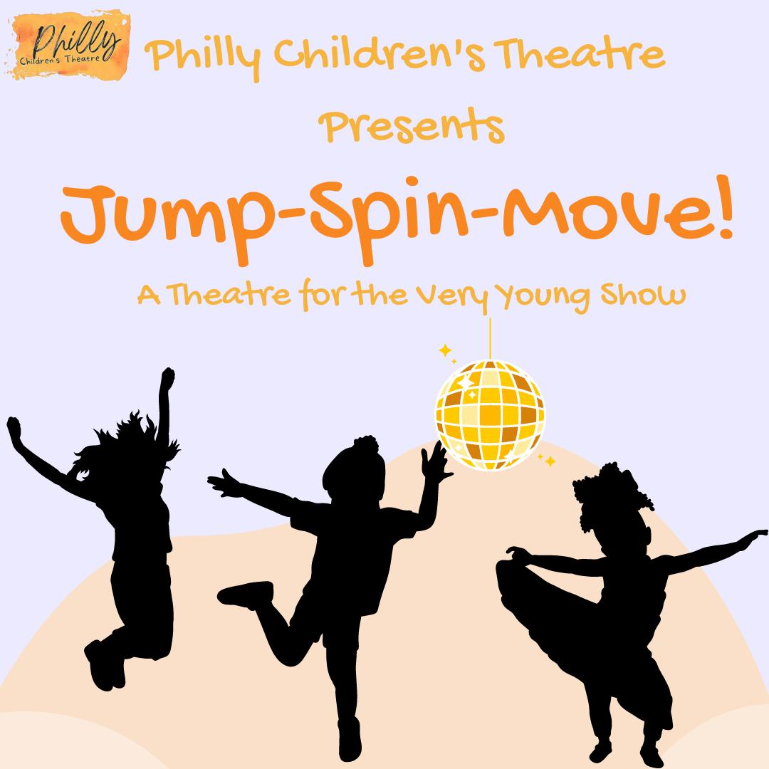 Jump-Spin-Move! A Theatre for the Very Young Show | Theatre Philadelphia